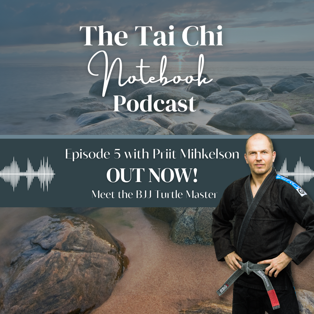 Ep 5: Priit Mihkelson – Meet the BJJ Turtle Master | The Tai Chi Notebook